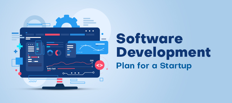 How to Create a Software Development Plan for a Startup