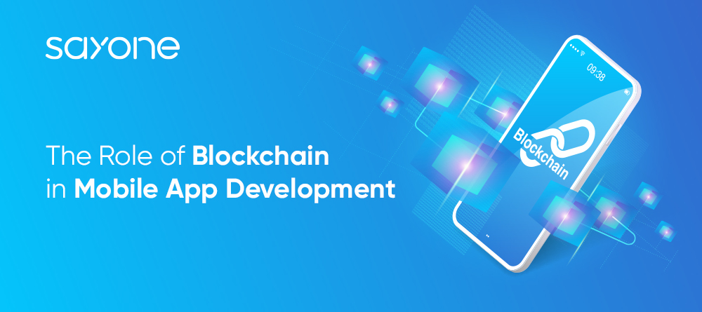 The Role Of Blockchain In Mobile App Development